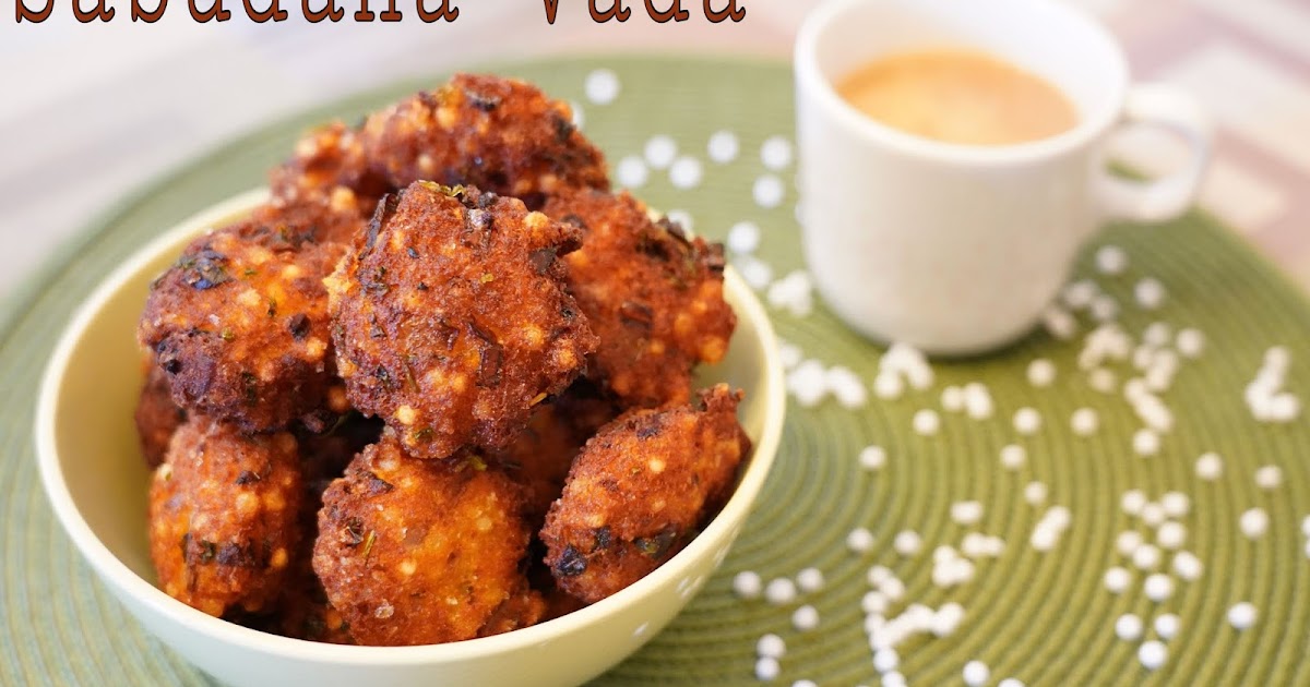 SABUDANA VADA | JAVVARISI VADAI | SABBAKKI VADE | SAGUBIYAM PUNUGULU