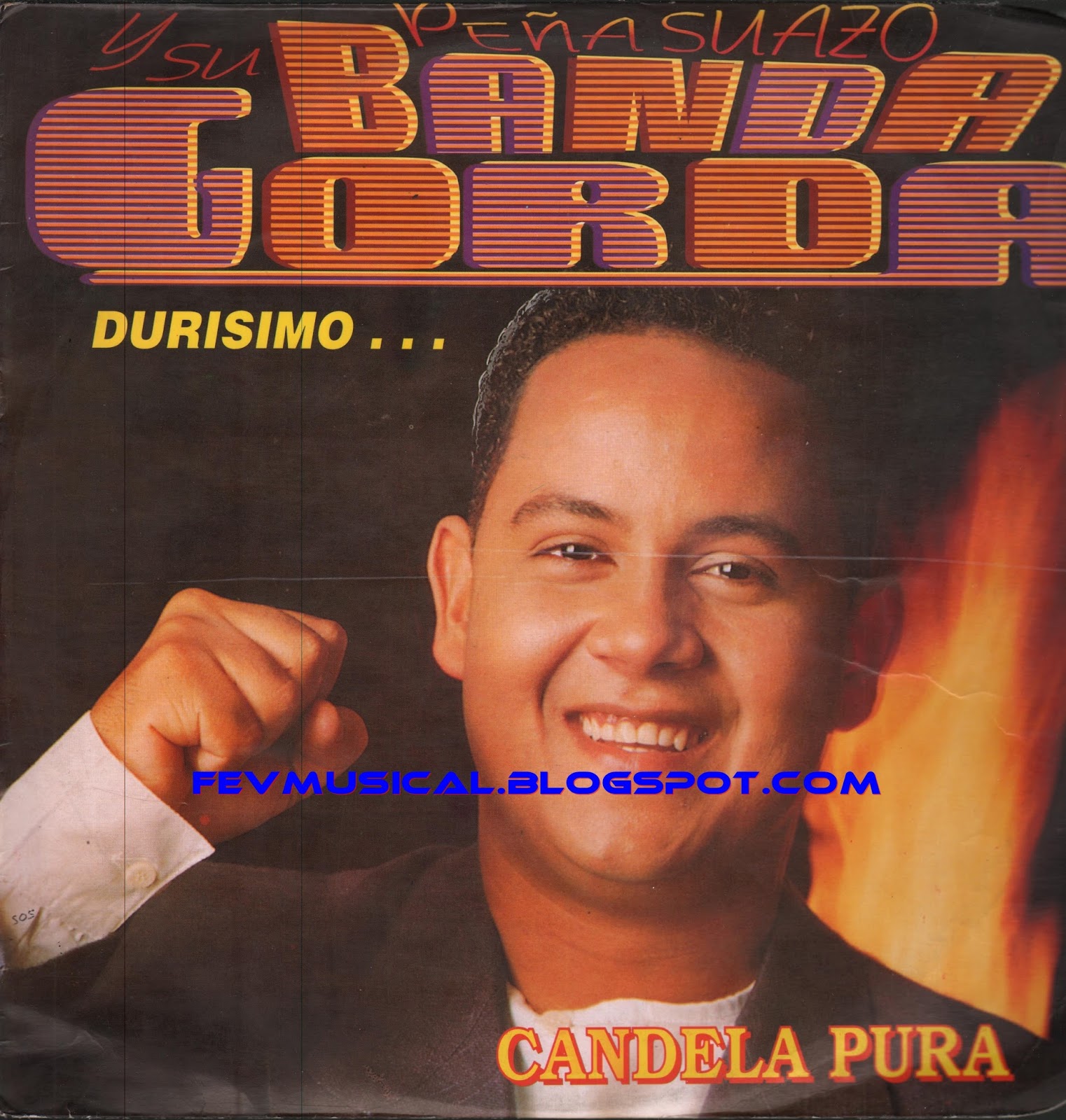 FEV MUSICAL: 1995 - Jose Peña Suazo & La Banda Gorda - Candela Pura ...