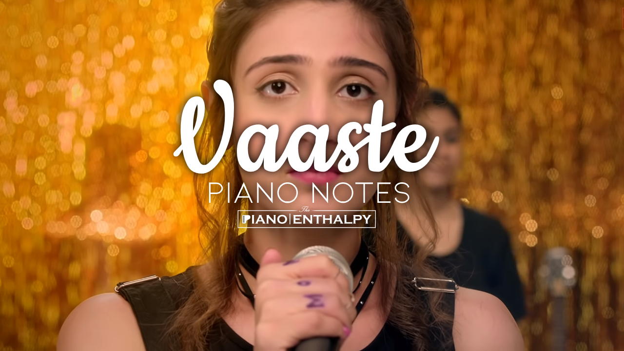 Vaaste | Dhvani Bhanushali, Tanishk Bagchi | Full Song Piano Notes