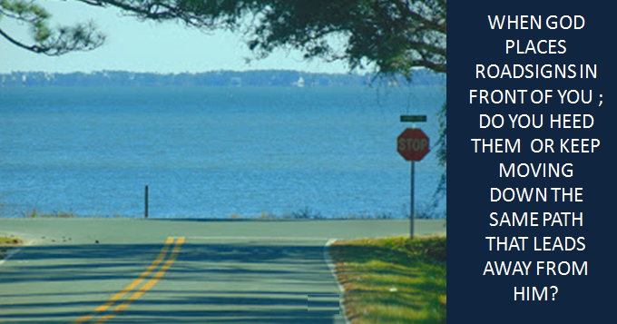 Digging a Well Ministries: ARE YOU HEEDING THE ROAD SIGNS?