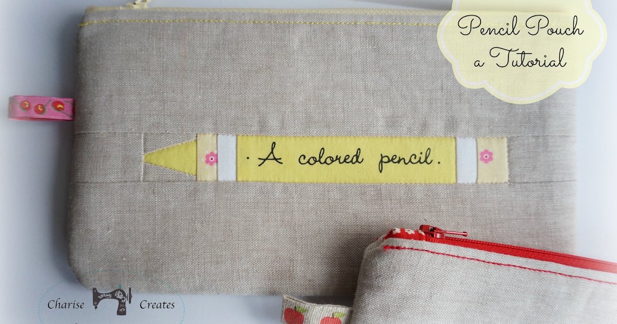 Charise Creates: Pencil Pouch Tutorial