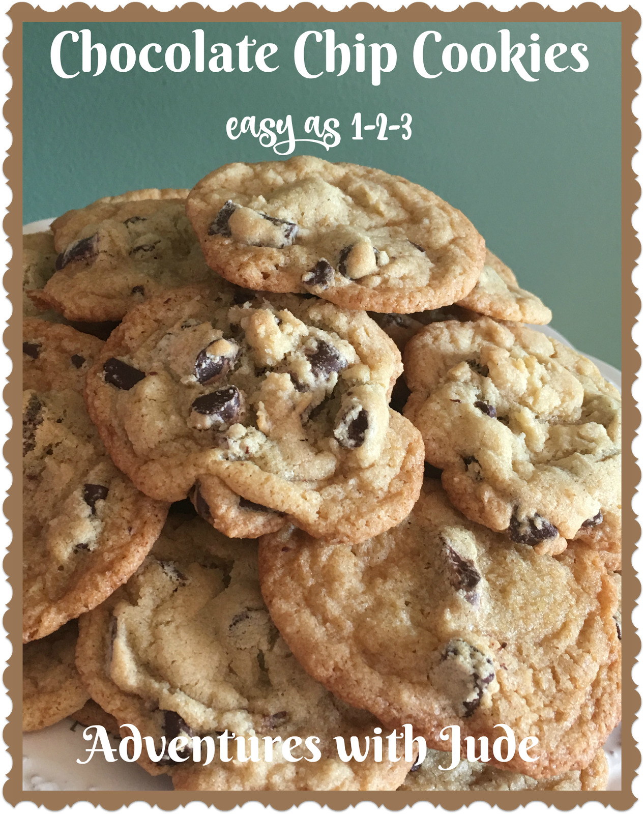 Adventures with Jude: Chocolate Chip Cookies as easy as 1-2-3!
