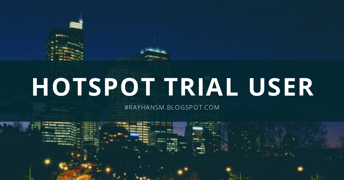 TRIAL HOTSPOT MIKROTIK | RAYHAN SM BLC