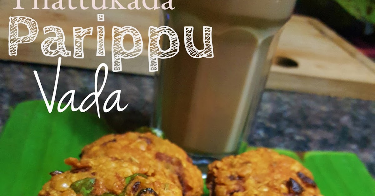 Kerala Snack - Thattukada Parippu Vada |Kerala style Lentil Fritters