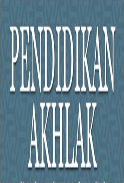 Pentingnya Pendidikan Akhlak Di Era Milenial