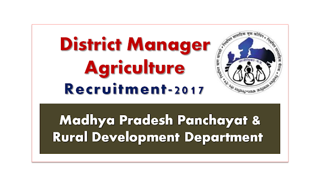 District Manager Agriculture Recruitment- MP Panchayat and Rural ...