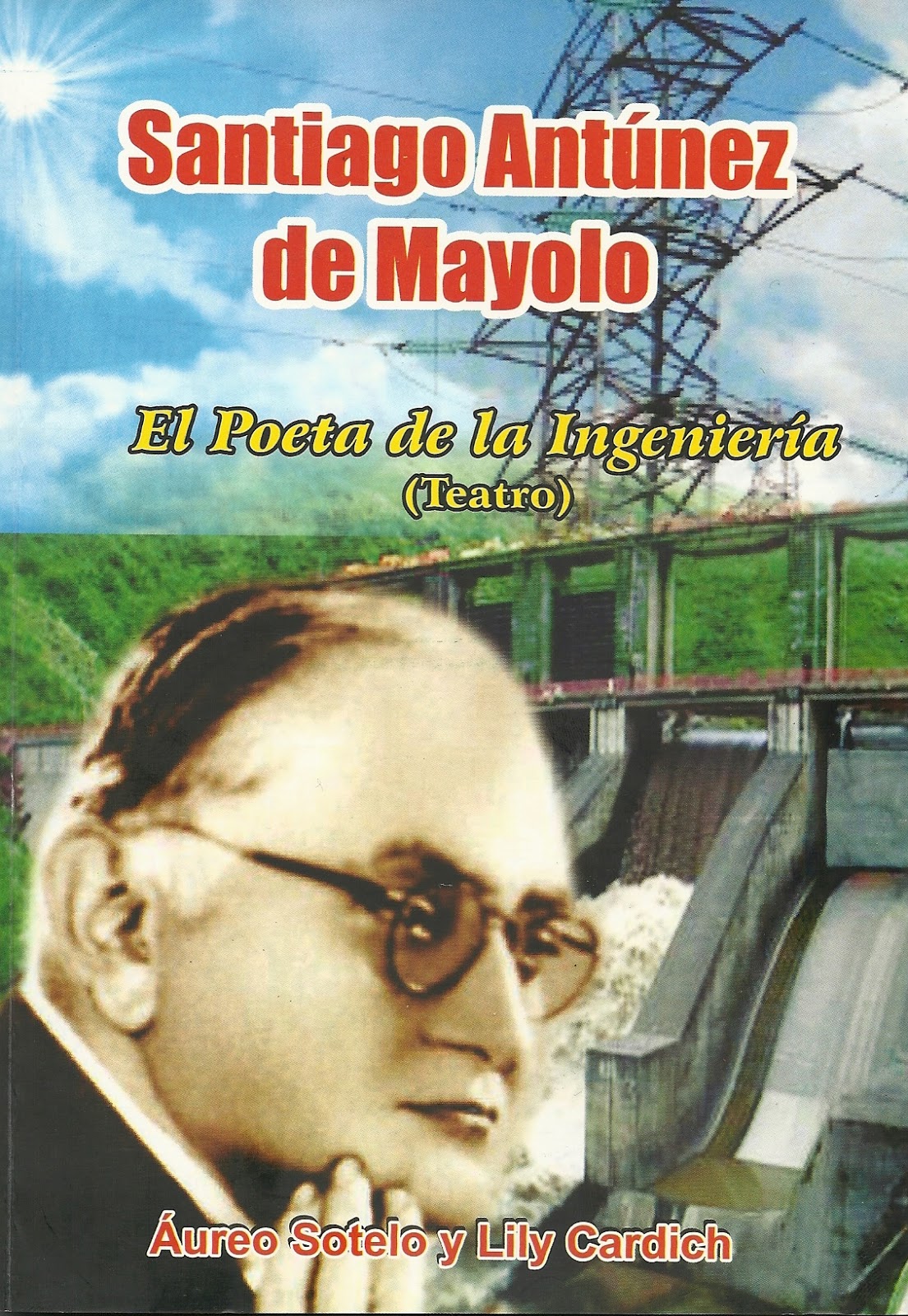 TEATRO: SANTIAGO ANTÚNEZ DE MAYOLO EL POETA DE LA INGENIERÍA