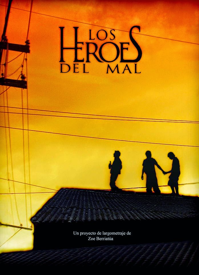 Los Amadores del Cine: LOS HÉROES DEL MAL, de ZOE BERRIATÚA, el según ...