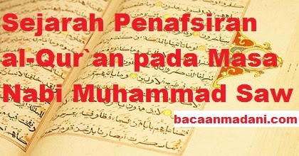 Sejarah Penafsiran al-Qur`an pada Masa Nabi Muhammad Saw - Bacaan ...
