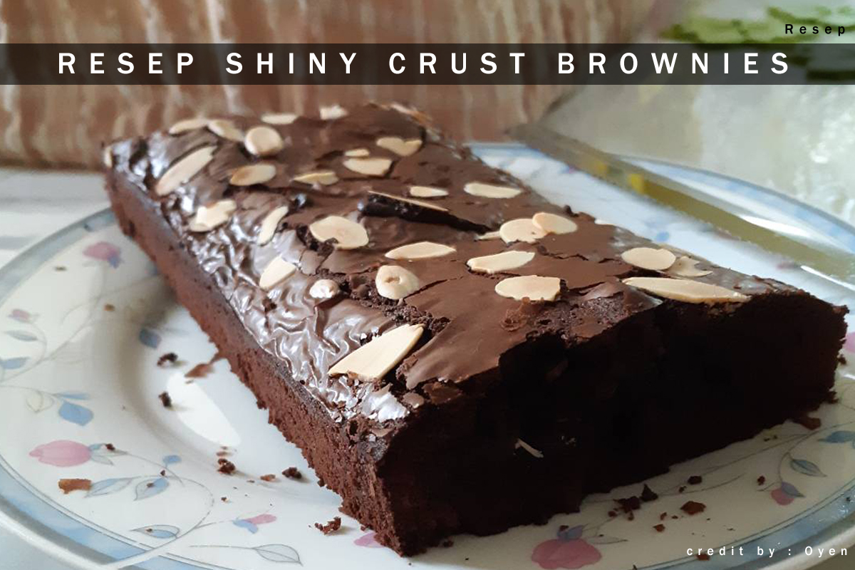 Resep Shiny Crust Brownies | OYEN'S BLOG
