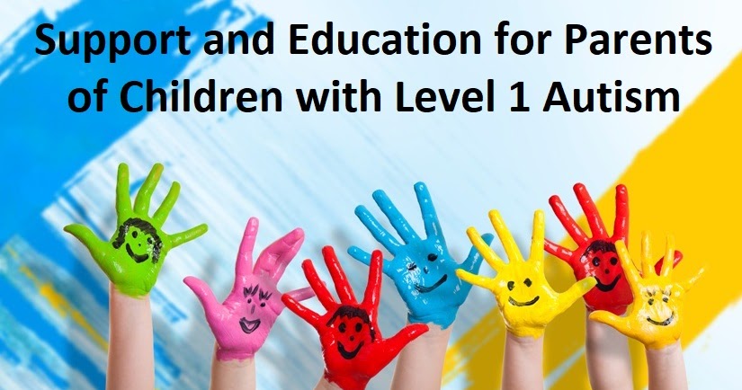 My ASD Child: Parenting Children With Level 1 Autism - Support Group on ...