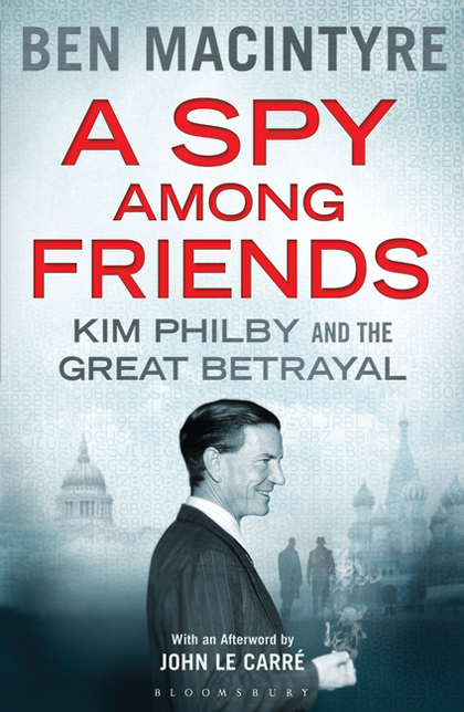 Paul Davis On Crime: Even in Death, The Spy Kim Philby Serves The ...