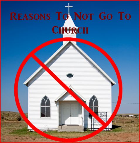 Walking Homeward: 6 Reasons Not To Go To Church