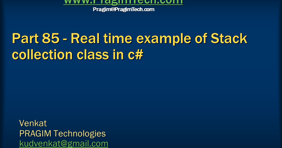 Sql Server Net And C Video Tutorial Part 85 Real Time Example Of Stack Collection Class In C