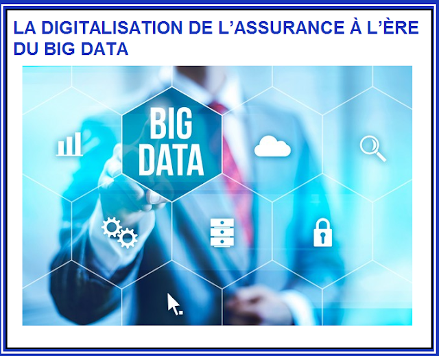 تربية رقمية: LA DIGITALISATION DE L’ASSURANCE À L’ÈRE DU BIG DATA
