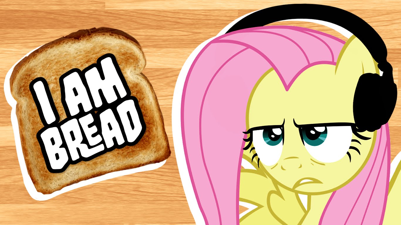 Equestria Daily - MLP Stuff!: Fluttershy Plays: I Am Bread