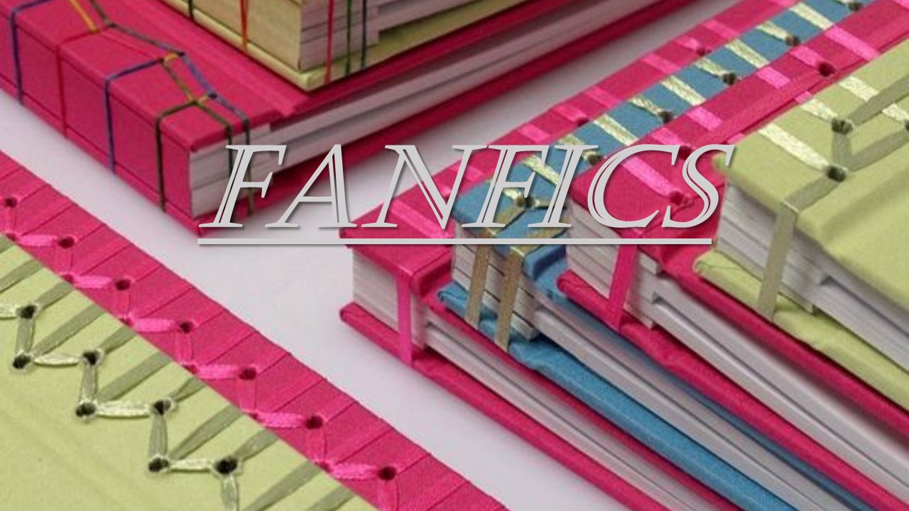 FANFICS - Fanfics & Novelas