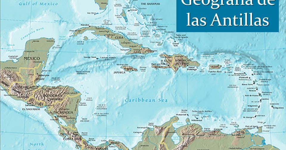 Geografía de las Antillas y la República Dominicana