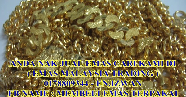 PEMBELI EMAS TERPAKAI DAN MEMBELI EMAS YANG DIPAJAK 0178809344 ...