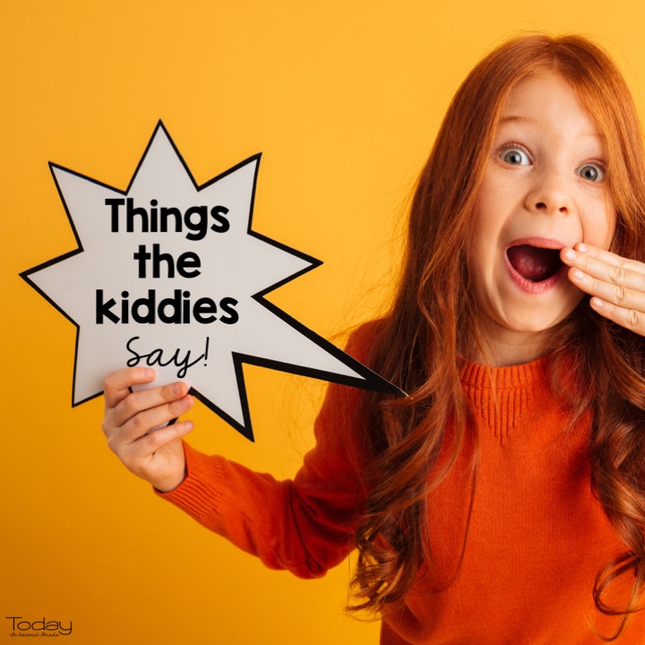 Quoting the Kiddies - Today in Second Grade