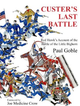 Janette Fuller: Children's Book Review: Custer's Last Battle by Paul Goble