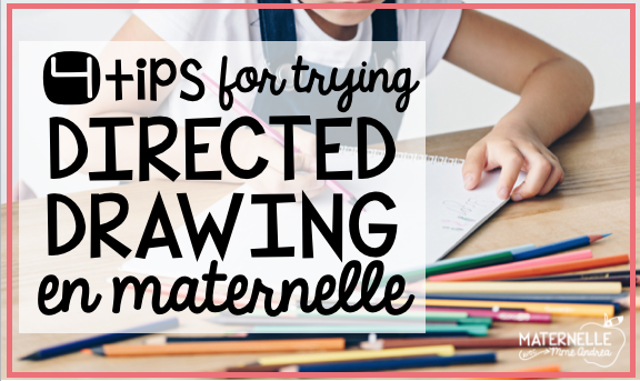 4 tips for trying directed drawing in maternelle - Enseignons Ensemble
