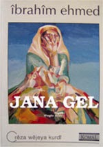 Zimanê Kurdî: JANA GEL - ÎBRAHÎM EHMED