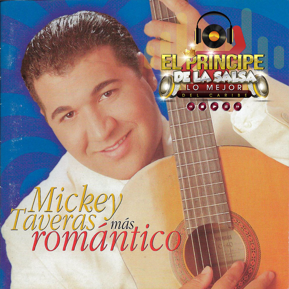 Mickey Taveras - Mas Romántico (2000) ~ El Príncipe De La Salsa
