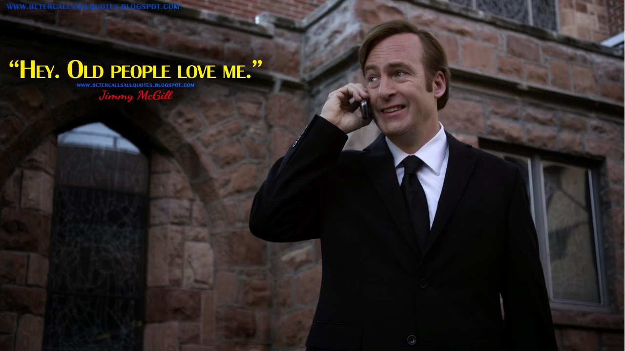 Hey. Old people love me.