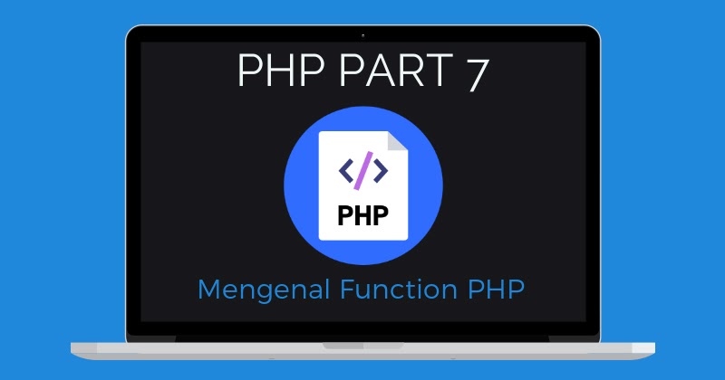 PHP Part 7 : Mengenal Function Pada PHP | Script Kiddies - Yogi RPL BLC ...