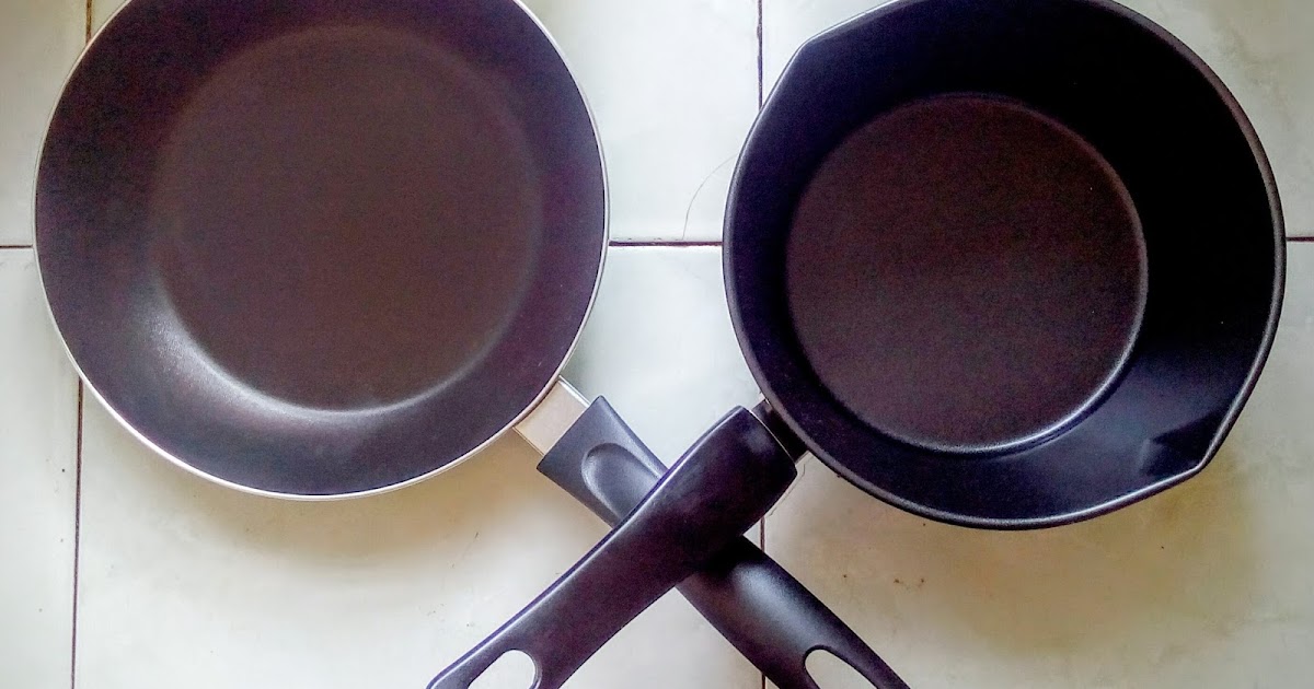 Dapur Greget: Tips Merawat Wajan Teflon Dapur Greget: Tips Merawat Wajan Teflon