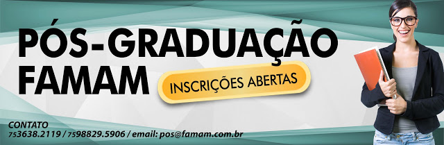 INSCRIÇÕES AQUI: PÓS-GRADUAÇÃO FAMAM 2018.2