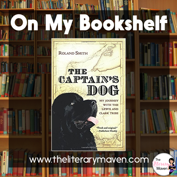 On My Bookshelf: The Captain's Dog by Roland Smith - The Literary Maven