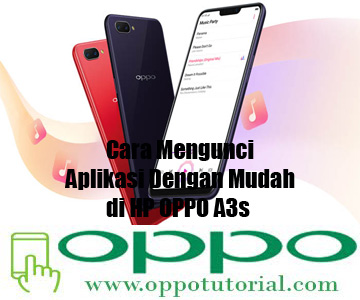 Cara Mengunci Aplikasi Dengan Mudah di HP OPPO A3s - Tutorial Oppo