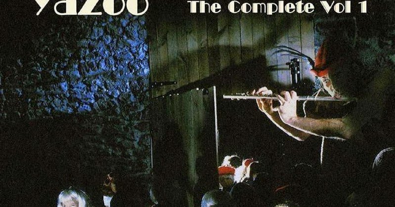 ENTRE MUSICA: YAZOO - The Complete Vol. 1