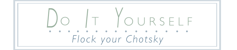 The Intrepid Hermit: DIY: Flock your Chotsky