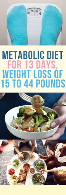 Metabolic Diet Lasts 13 Days, You Will Lose 15 To 44 Pounds - wellness topic