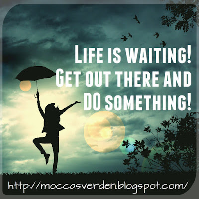 Love Your Life: Life is waiting