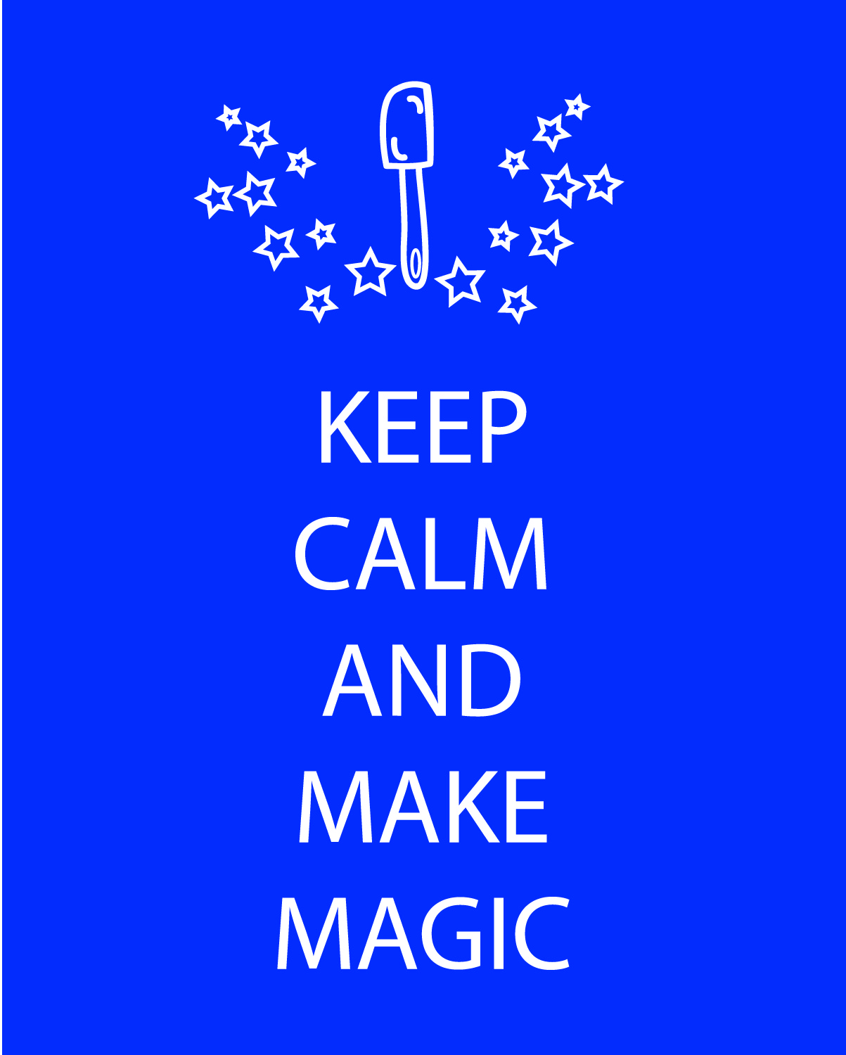 Fantastic Spatula: Whimsy Wednesday: Keep Calm & Make Magic