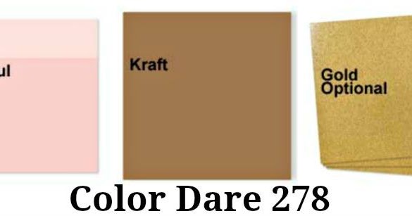 Color My Heart Color Dare: Color Dare #278 - Bashful, Kraft and Gold
