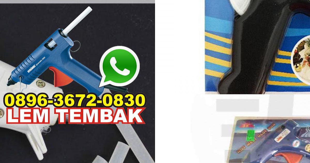 Harga Lem Tembak Dan Gun Nya Jogja