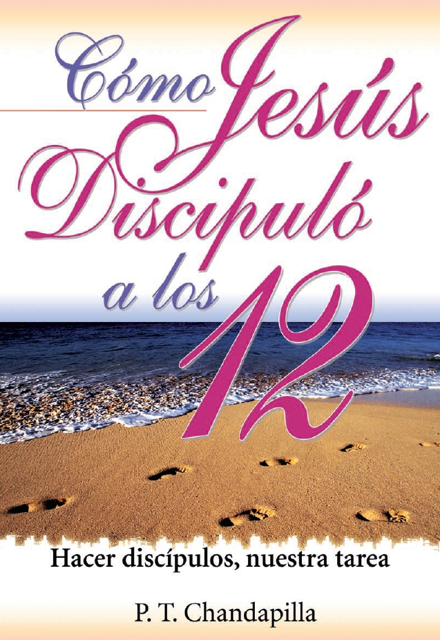 Cómo Jesús discipuló a los 12 | Revista La Fuente