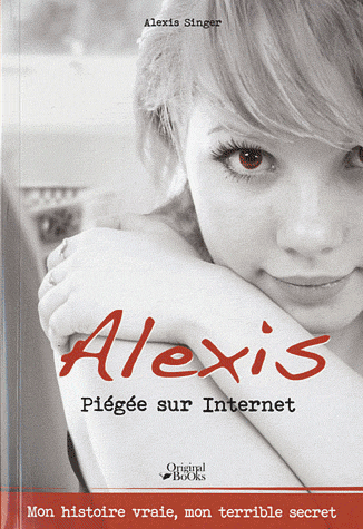 LibrairieDuBonheur: Le journal d'Alexis : Piégée sur Internet de Alexis ...