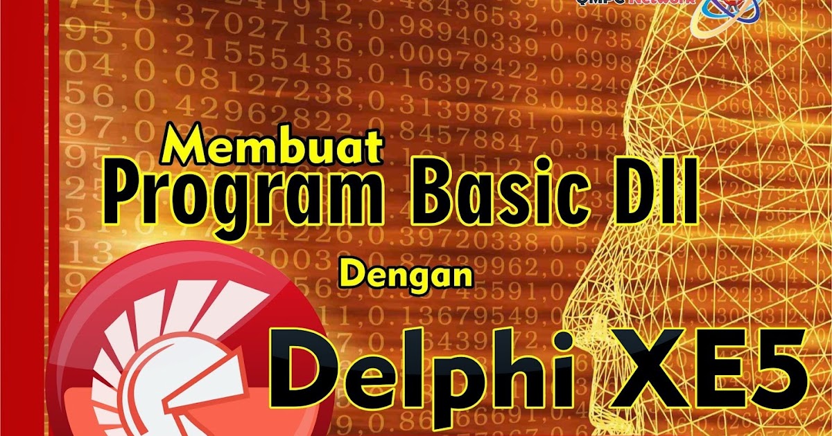 Catatan Bagus: Release Buku ke 2 Penulis - Membuat Program Basic DLL dengan Delphi XE5 : Studi ...