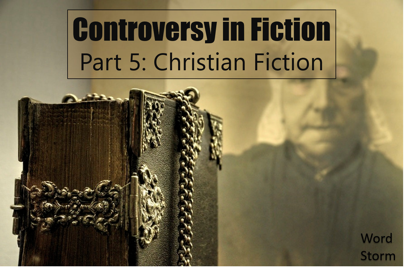 Word Storm: Controversy in Fiction: Christian Fiction