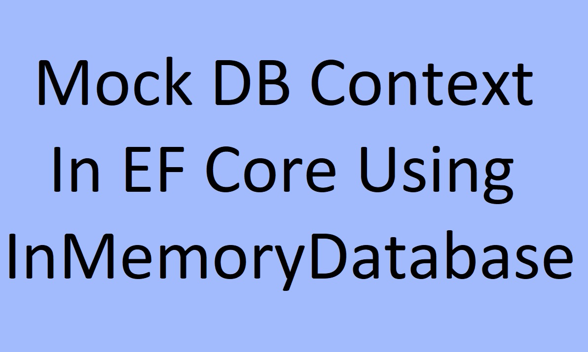 How To Inject And Mock Db Context With Db Context Options In Entity