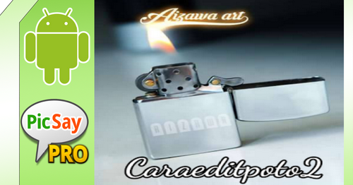 Tutorial Edit Foto Membuat Teks di Lilin Atau Korek Api Picsay Pro Android