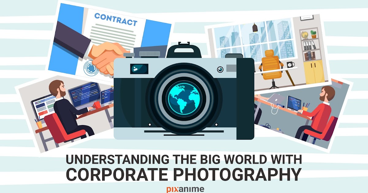 Understanding the Big World with Corporate Photography