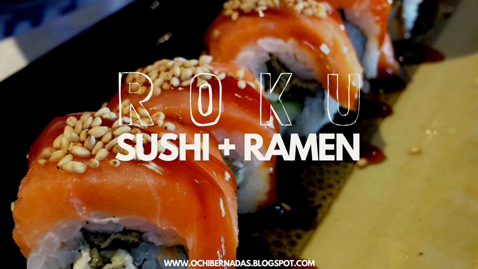 Food Diary : ROKU Sushi + Ramen - Ochi In The City