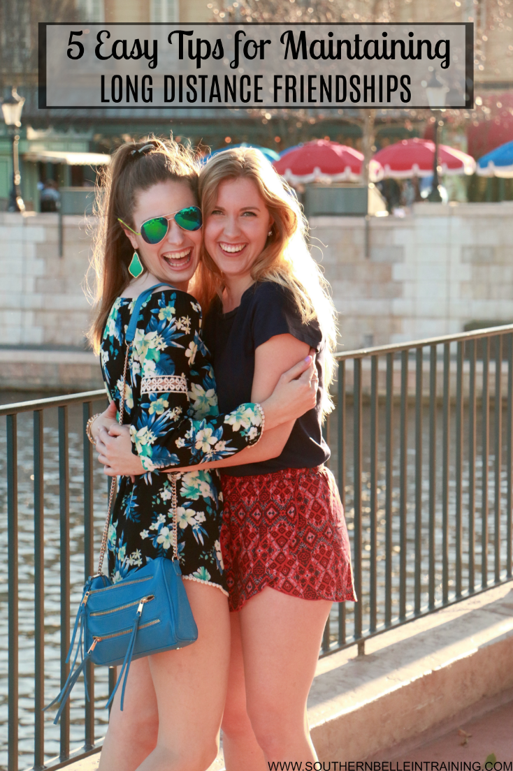 5 Easy Tips for Maintaining Long Distance Friendships. | Southern Belle ...
